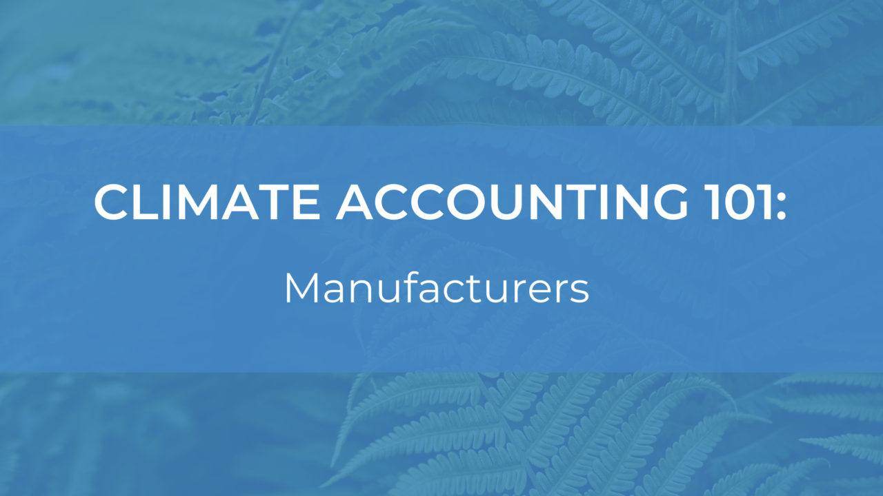Climate Accounting: Powerful Tool For Manufactures
